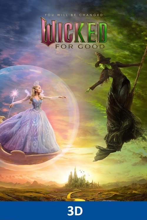 Wicked: For Good (3D) | Santikos Galaxy by Santikos | Movie Tickets ...
